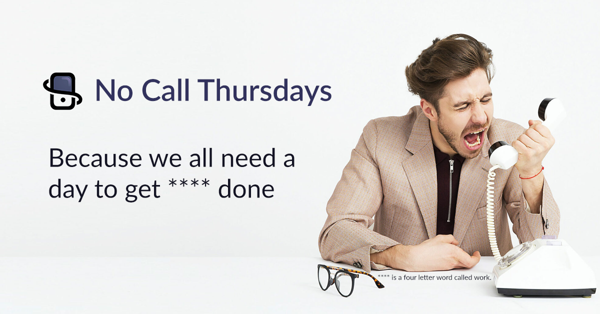 No Call Thursdays - A Day For Deep Work and Personal Projects